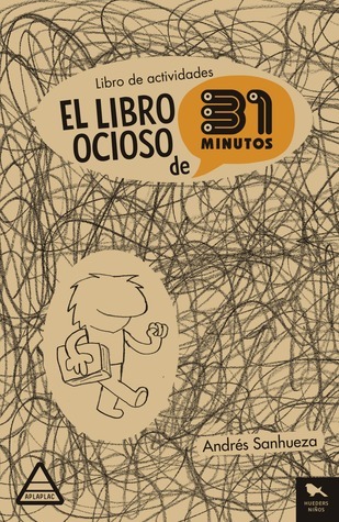 El libro ocioso de 31 Minutos by Andrés Sanhueza | Goodreads