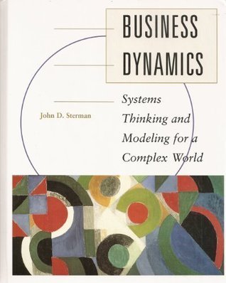 Business Dynamics: Systems Thinking and Modeling for a Complex World by ...