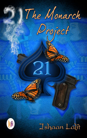 21 - The Monarch Project by Ishaan Lalit | Goodreads