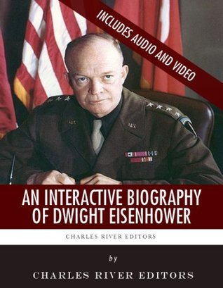 An Interactive Biography of Dwight D. Eisenhower by Charles River ...