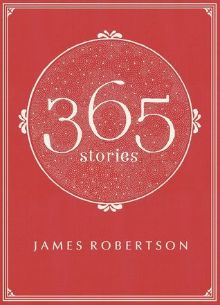 365: Stories by James Robertson | Goodreads