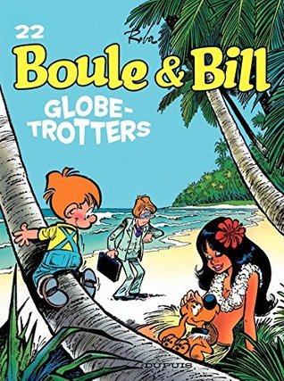 Boule & Bill globe trotters (Boule & Bill, #22) by Jean Roba | Goodreads