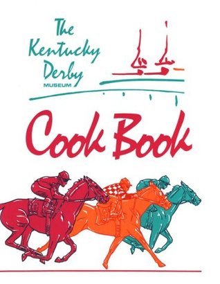 The Kentucky Derby Museum Heart Healty Cook Book: A Horse Sense Guide ...