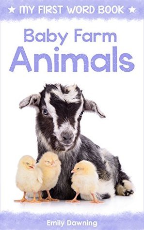 Baby Farm Animals: My First Word Book for Children by Emily Dawning ...