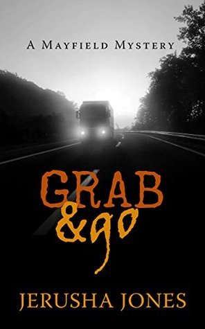 Grab & Go (Mayfield Mystery, #2) by Jerusha Jones | Goodreads