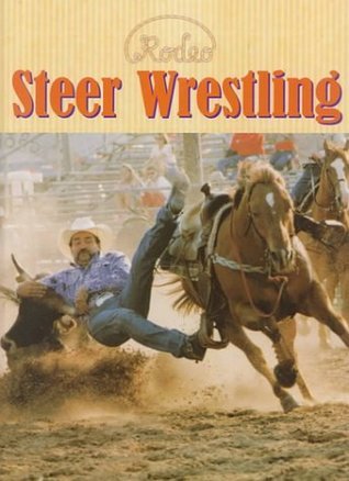 Steer Wrestling (Rodeo) by Josepha Sherman | Goodreads