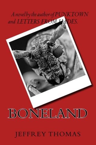 Boneland by Jeffrey Thomas | Goodreads