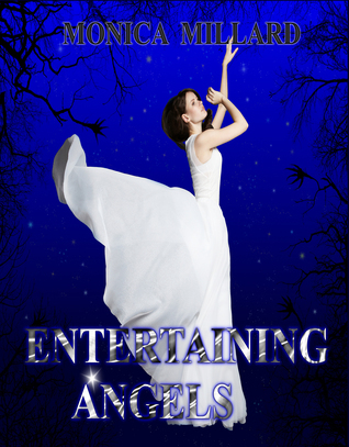 Entertaining Angels by Monica Millard | Goodreads