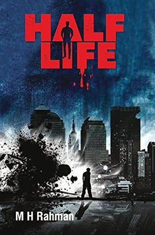 Half Life by M.H. Rahman | Goodreads