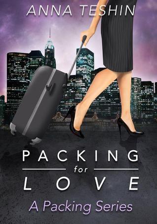 Packing for Love (The Packing Series, #1) by Anna Teshin | Goodreads