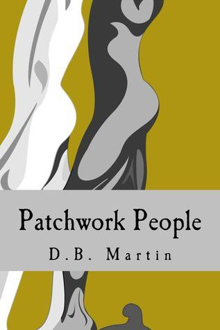 Patchwork People by D.B. Martin | Goodreads