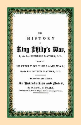 The History of King Philip's War by Rev. Increase Mather D.D. | Goodreads