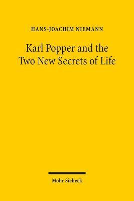 Karl Popper and the Two New Secrets of Life: Including Karl Popper's ...