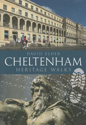 Cheltenham Heritage Walks by David B. Elder | Goodreads