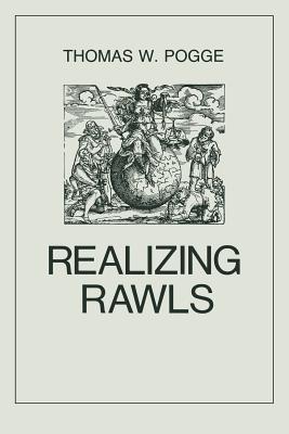 Realizing Rawls by Thomas W. Pogge | Goodreads