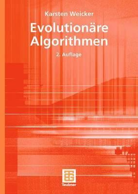 Evolutionäre Algorithmen (XLeitfäden der Informatik) by Karsten Weicker ...