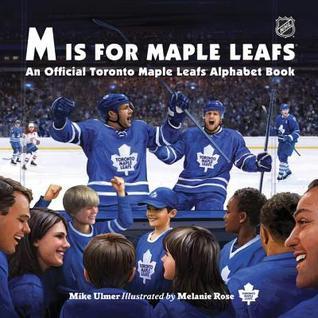 M Is for Maple Leafs: An Official Toronto Maple Leafs Alphabet Book by ...