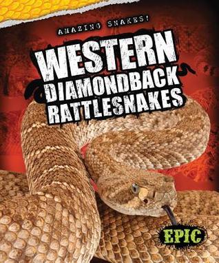 Western Diamondback Rattlesnakes (Amazing Snakes!) by Chris Bowman ...