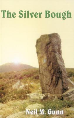 The Silver Bough by Neil M. Gunn | Goodreads