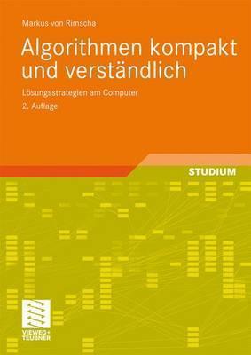 Algorithmen kompakt und verständlich: Lösungsstrategien am Computer by ...