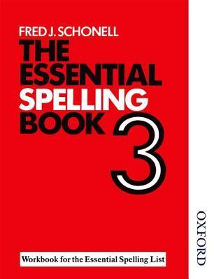 Essential Spelling Book 3 - Workbook by Fred J. Schonell | Goodreads