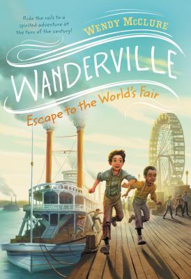 Escape to the World's Fair (Wanderville) by Wendy McClure | Goodreads