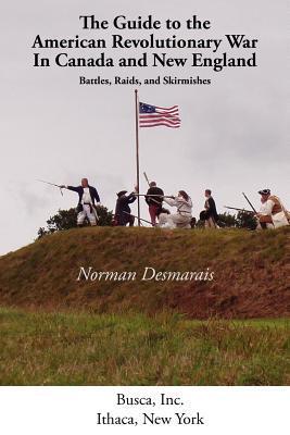 Guide to the American Revolutionary War in Canada and New England ...