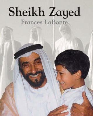Sheikh Zayed by Frances La Bonte | Goodreads