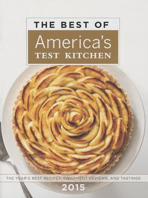 Best of America's Test Kitchen 2015 by America's Test Kitchen | Goodreads