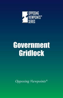Government Gridlock (Opposing Viewpoints) by Margaret Haerens | Goodreads