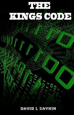 The Kings Code by David L. Saykin | Goodreads