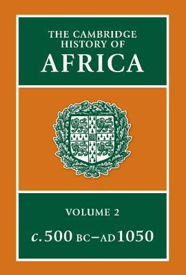 The Cambridge History of Africa: From c. 500 BC to AD 1050 by John ...