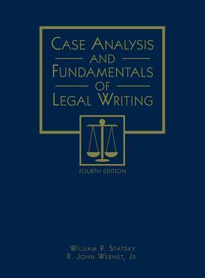 Case Analysis and Fundamentals of Legal Writing by William P. Statsky ...