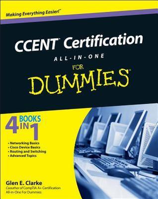 CCENT Certification All-in-One For Dummies by Glen E. Clarke | Goodreads