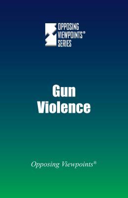 Gun Violence (Opposing Viewpoints) by Noel Merino | Goodreads