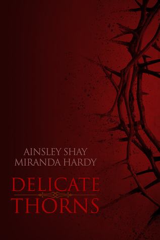 Delicate Thorns by Ainsley Shay | Goodreads