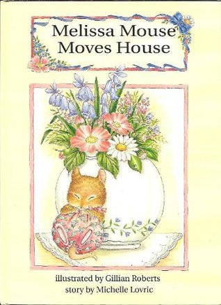 Melissa Mouse Moves House by Michelle Lovric | Goodreads