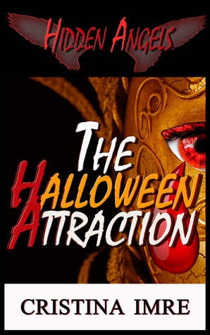 The Halloween Attraction: Hidden Angels by Cristina Imre | Goodreads
