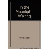 In the Moonlight, Waiting by Carol Carrick | Goodreads
