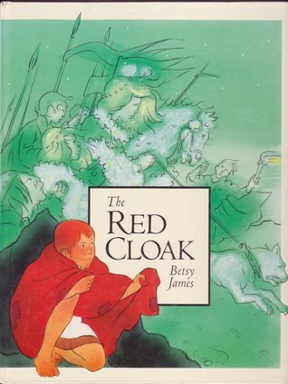 The Red Cloak by Betsy James | Goodreads