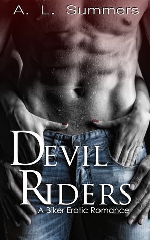 Devil Riders: A Biker Erotic Romance by A.L. Summers | Goodreads