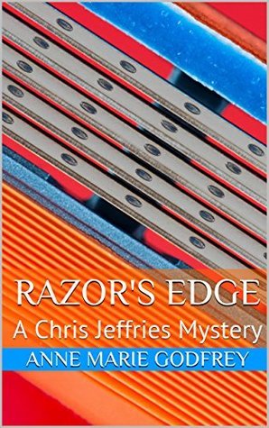 Razor's Edge (Chris Jeffries Mystery #1) by Anne Marie Godfrey | Goodreads