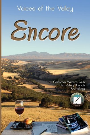 Voices of the Valley: Encore by California Writers Club Tri-Valley ...