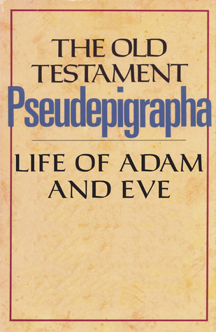 Life of Adam and Eve by Anonymous | Goodreads