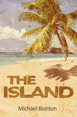 The Island by Michael Bishton | Goodreads