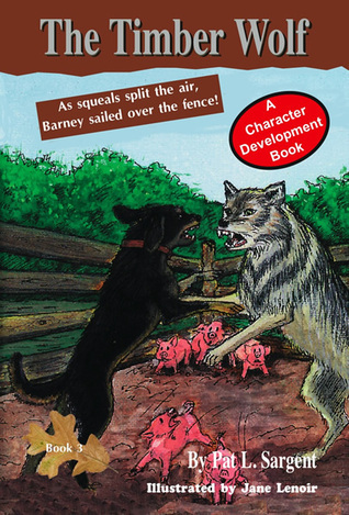 The Timber Wolf (Barney The Bear Killer #3) by Pat Sargent | Goodreads