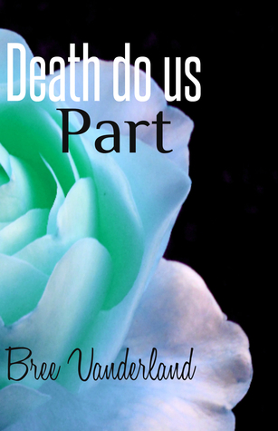 Death Do Us Part by Bree Vanderland | Goodreads