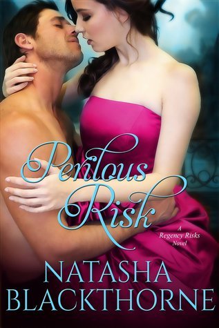 Perilous Risk (Regency Risks, #3) by Natasha Blackthorne | Goodreads