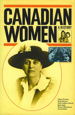 Canadian Women: A History by Alison Prentice | Goodreads