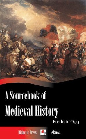 A Sourcebook of Medieval History by Frederic Austin Ogg | Goodreads